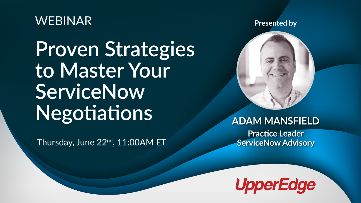 Proven Strategies to Master Your ServiceNow Negotiations - UpperEdge